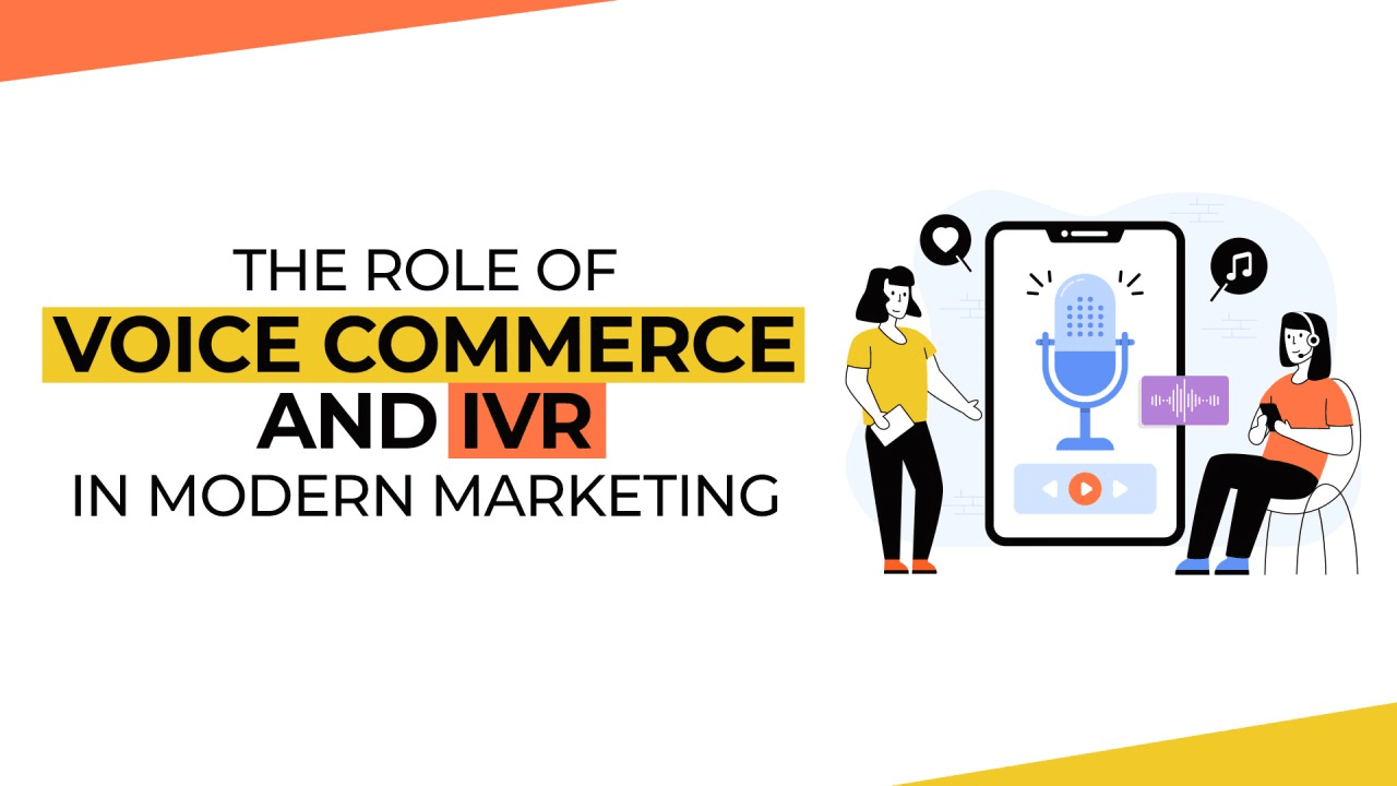 The Role Of Voice Commerce And IVR In Modern Marketing - Harris Siddiqui